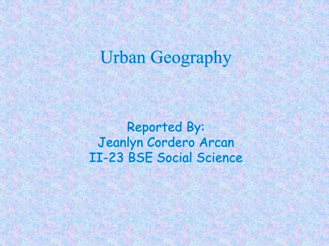 urban geography is the subdisciple of geography | PPTX