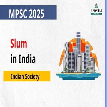 Urbanisation 7 Slum, Various facets of Slum | PPTX