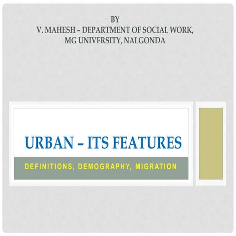 URBANIZATION_Its Features, Definitions, Demography, Migration | PPT