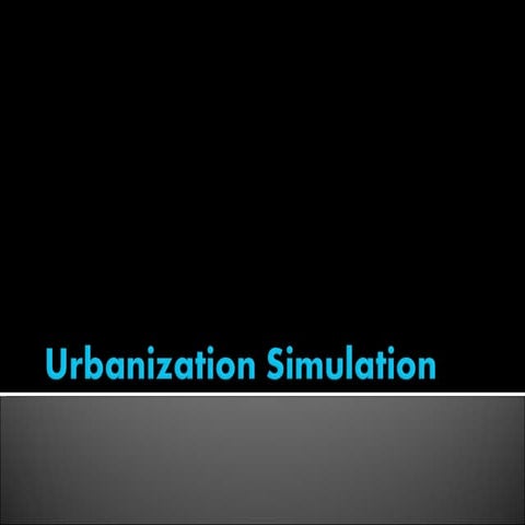 Urbanization Simulation | PPT