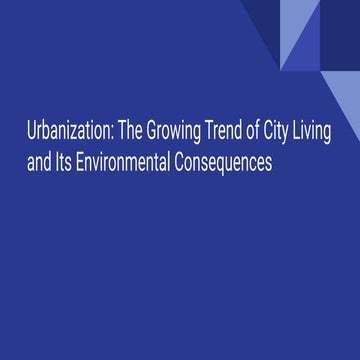 Urbanization_ The Growing Trend of City Living and Its Environmental ...