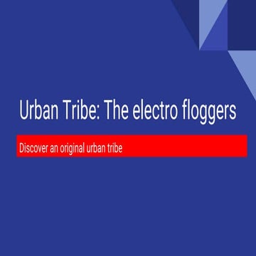 Urban tribe the electro floggers | PPTX