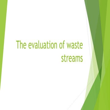 The evaluation of waste streams | PPTX