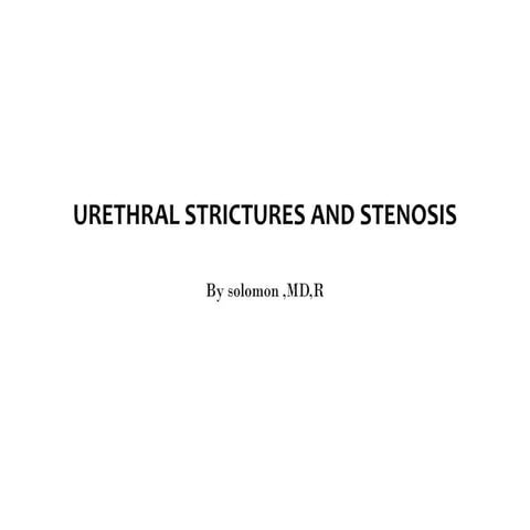 LECTURE NOTE ON URETHRAL STRICTURES AND STENOSIS.pdf