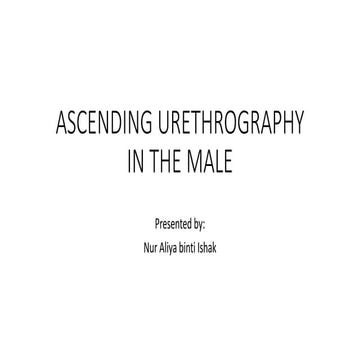 Radiological anatomy of the male urethra and techniques of imaging | PPTX
