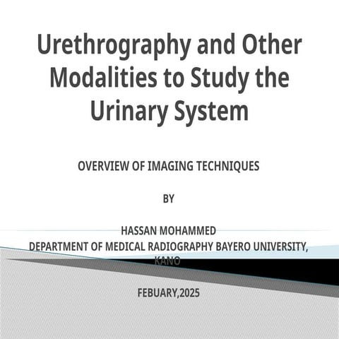 Urethrography_and_Modality_Study_of_Urinary_System.pptx