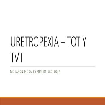 URETROPEXIA MALLA TOT Y TVT [Autoguardado].pptx