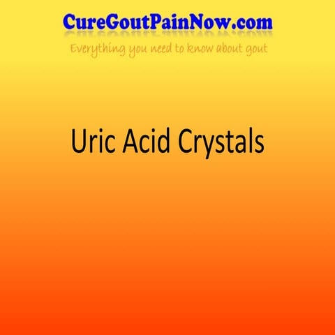 Uric Acid Crystals How To Remove Gout Crystals From Joint?