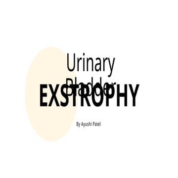 Urinary bladder exstrophy Presentation [Ayushi].pptx
