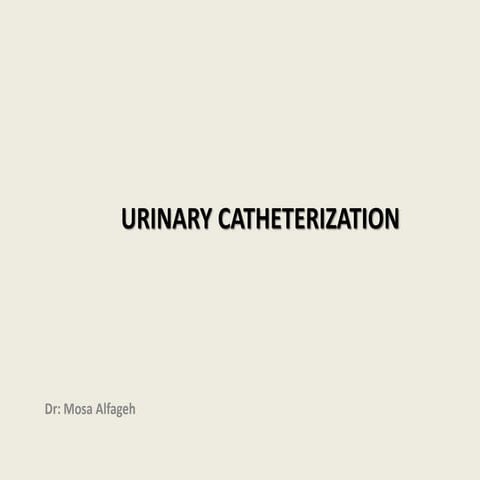 urinary SYSTEM catheterization PROCEDURE .pptx