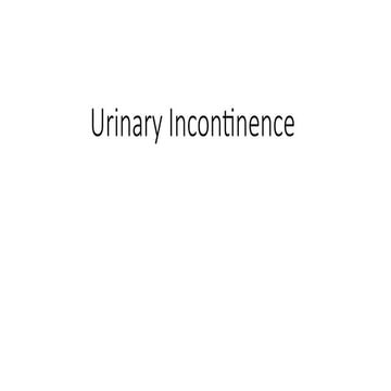 Urinary incontinence aetiology and management.pptx