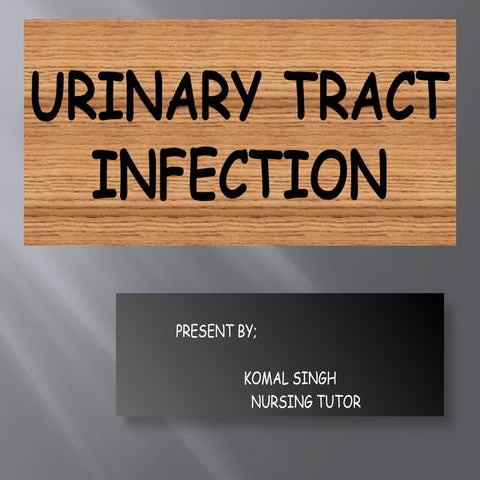 URINARY TRACT INFECTION PPTX IN DETAIL.. | PPT