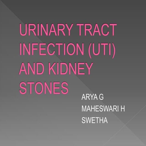 Urinary tract infection (uti) and kidney stones | PPT