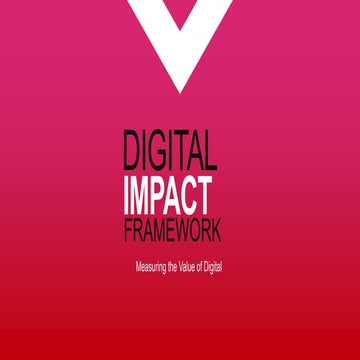 Digital Impact Framework - Measuring the value of Digital | PPT