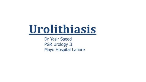 Urolithiasis ( Kidney Stones) For ClinicalMedicine.pptx
