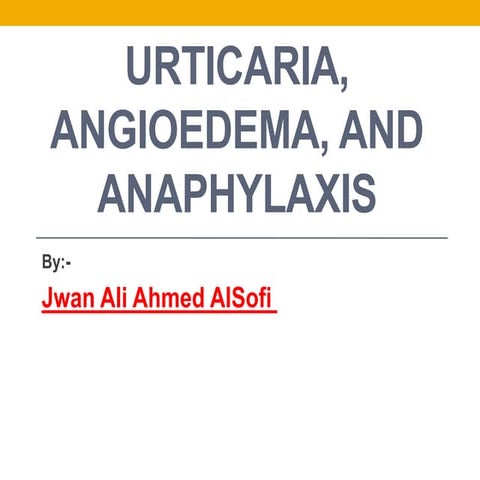Urticaria, Angioedema, and Anaphylaxis.pptx