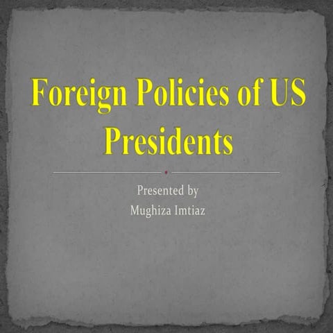 Foreign Policies of Us 2,22,24 and 37 president | PPT