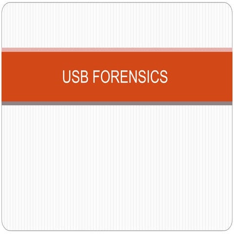 USB FORENSICS.pptx for the purpose of fo | PPTX