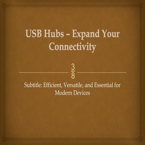 USB Hubs – Expand Your Connectivity.pptx