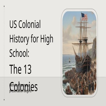 US Colonial History for High School_ The 13 Colonies by Slidesgo.pptx