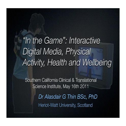 In the Game: Interactive Digital Media, Physical Activity, Health and ...