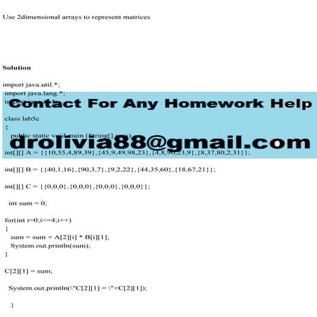 Use 2dimensional arrays to represent matricesSolutioni.pdf