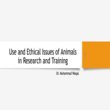 Use and Ethical Issues of Animals in Research & Training (3).pptx