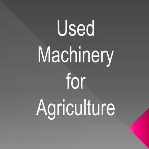 Used Machinery for Agriculture | PPTX
