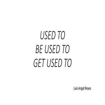USED TO, BE USED TO, GET USED TO EXERCISES | PPTX