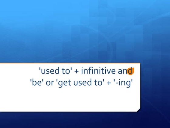 Used to / Be and Get used to | PDF