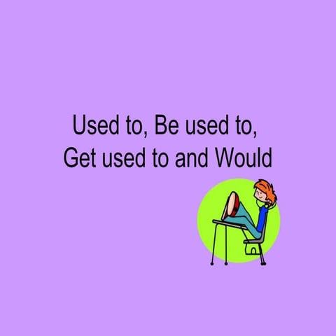 used to. be used to.pptxaaaaaaaaaaaaaaaaaaaaaaaaaaaaaaaaaaaaaaaaaaa | PPTX