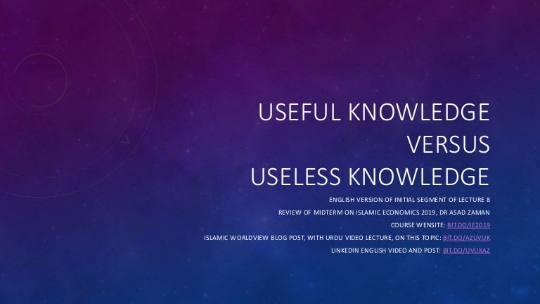 Useful knowledge Versus Useless Knowledge