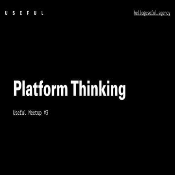 Useful Meetup #3. Platform Thinking | PDF