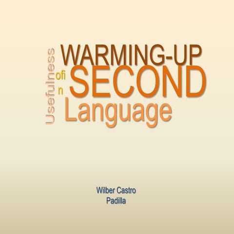 Usefulness of warming up in second language classes wilber castro-ma in ...