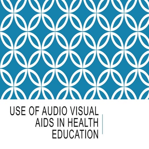 Use of audio visual aids in health education | PPTX