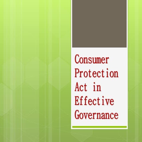 Use of consumer protection act in effective governance | PPTX