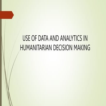 Use of Data and Analytics in Humanitarian Decision Making. pptx | PPT