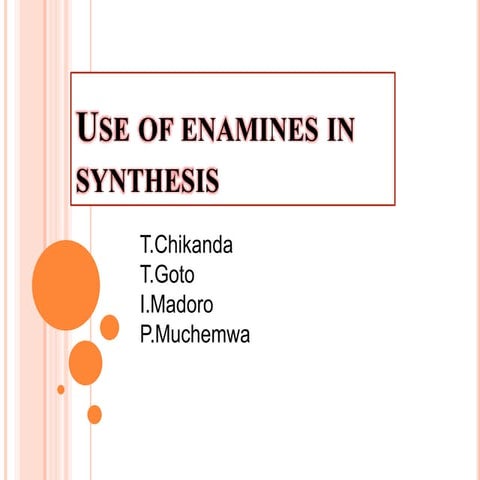 Use of enamines in synthesis-group 5.pptx
