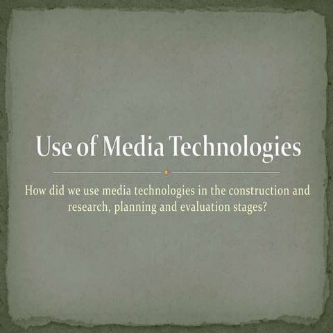 Use of media technologies | PPT