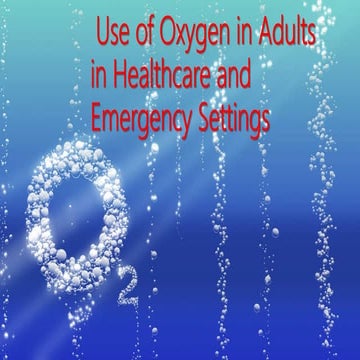 Use of oxygen in adults in healthcare | PPT