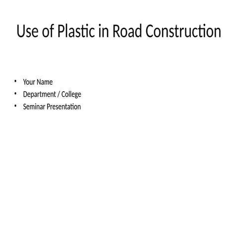 Use_of_Plastic_in_Road_Construction.pptx
