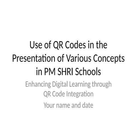 Use_of_QR_Codes_in_PM_SHRI_Schools_By_Rahul Kumar Sahu.pptx