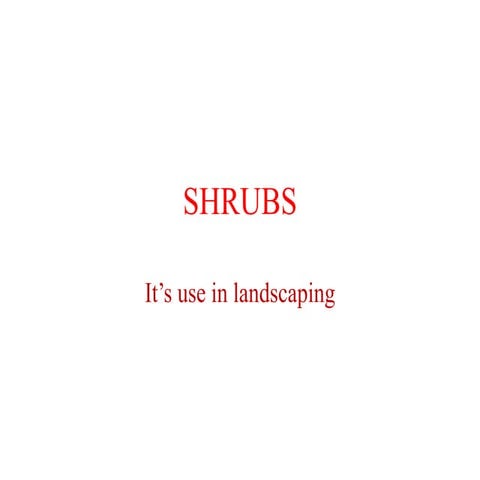 Use of shrubs in landscaping | PPTX