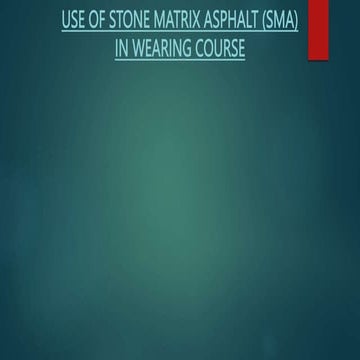 USE OF STONE MATRIX ASPHALT (SMA).pptx
