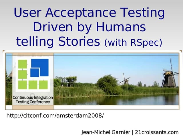 User Acceptance Testing Driven By Humans Telling Stories With Rspec Ppt