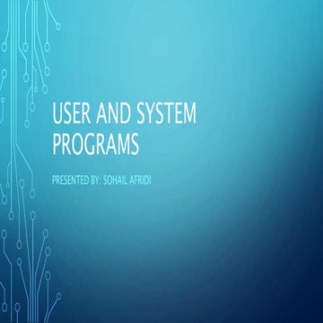 User and system programs | PPTX