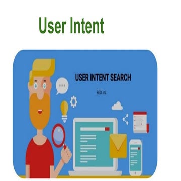 User Intent refers to the goal or purpose behind a user's online search query | PPT