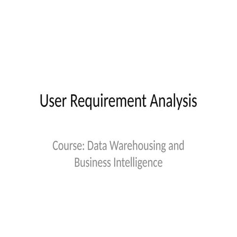 User_Requirement_Analysis_datawarehousing .pptx