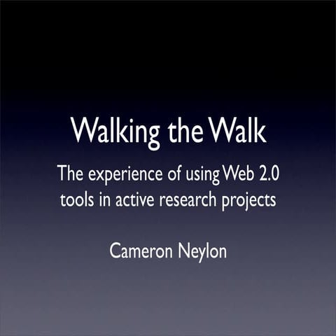 Walking the walk - the practical experience of Web2 in research | PPT