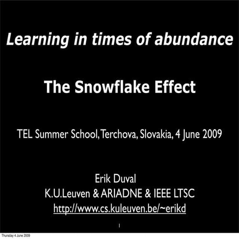 Learning in times of abundance - the snowflake effect, Presented at TEL ...